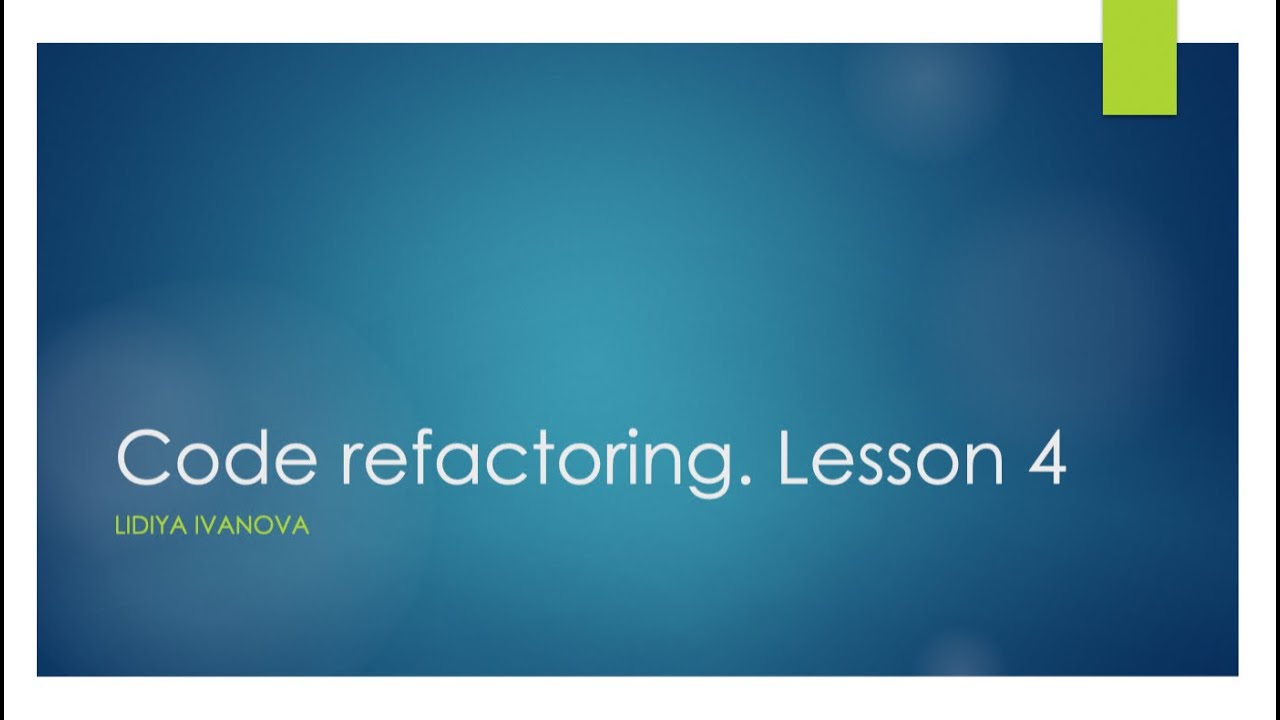 Code Refactoring: Lesson 4. SOLID and other principles