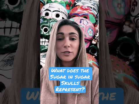 What does the sugar in sugar skulls represent?