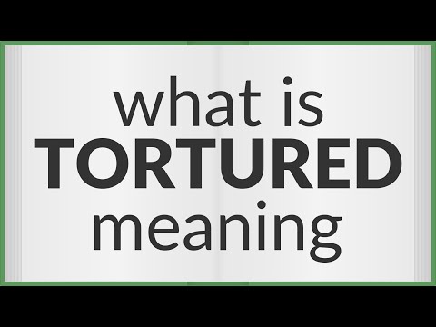 Tortured | meaning of Tortured