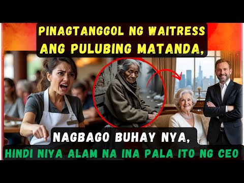 PINAGTANGGOL NG WAITRESS ANG PULUBING MATANDA,NAGBAGO BUHAY NYA,HINDI NIYA ALAM NA INA PALA ITO NG