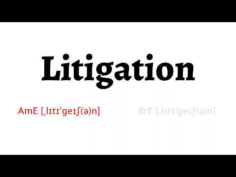 How to Pronounce litigation in American English and British English