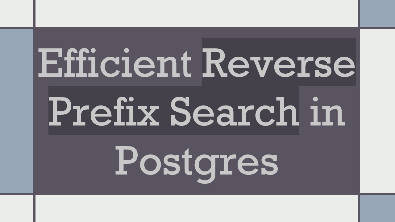 Efficient Reverse Prefix Search in Postgres