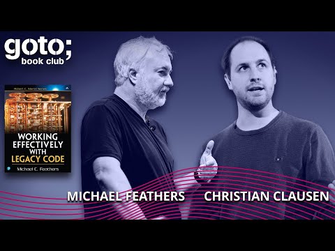 Working Effectively with Legacy Code (Teaser) • Michael Feathers & Christian Clausen • GOTO 2023