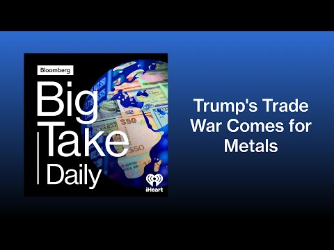 Trump's Trade War Comes for Metals | Big Take