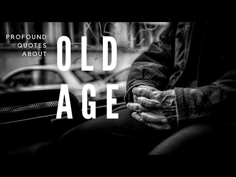 Wonderful Quotes And Sayings About Old Age | Aging Quotes