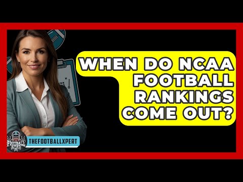 When Do NCAA Football Rankings Come Out? - The Football Xpert