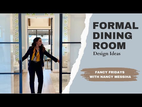 Formal Dining Room Design Ideas | Fancy Fridays with Nancy Messiha