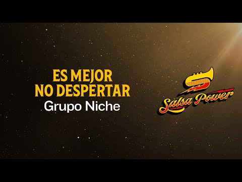 Es Mejor No Despertar, Grupo Niche, Video Letra - Salsa Power