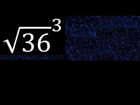 Root of 36 to the power of 3 . Square root of a number with exponent