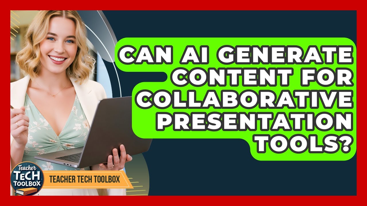 Can AI Generate Content For Collaborative Presentation Tools? - Teacher Tech Toolbox