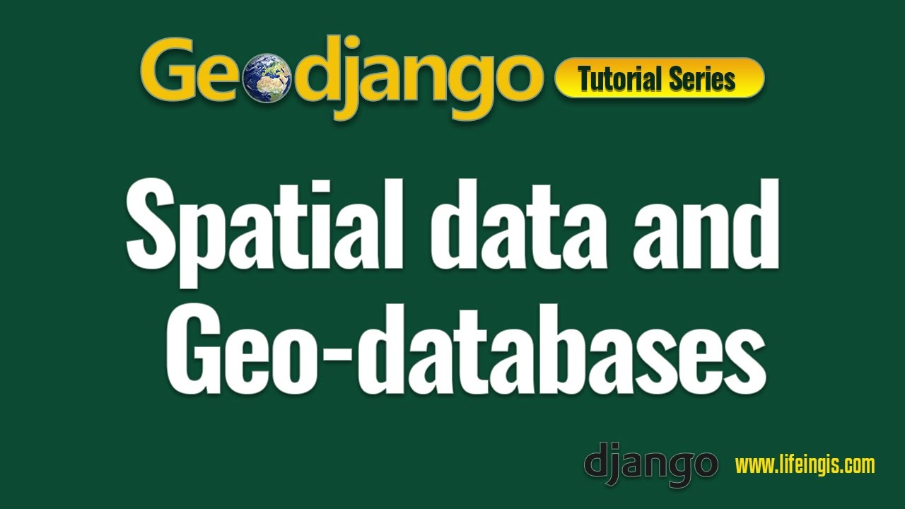 Geodjango Tutorial 2 : Spatial data and Geo-databases
