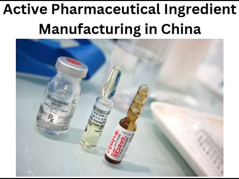 Active Pharmaceutical Ingredient Manufacturing in China