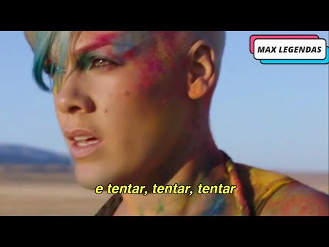 Pink - Try (Tradução) (Legendado) (Clipe Oficial)