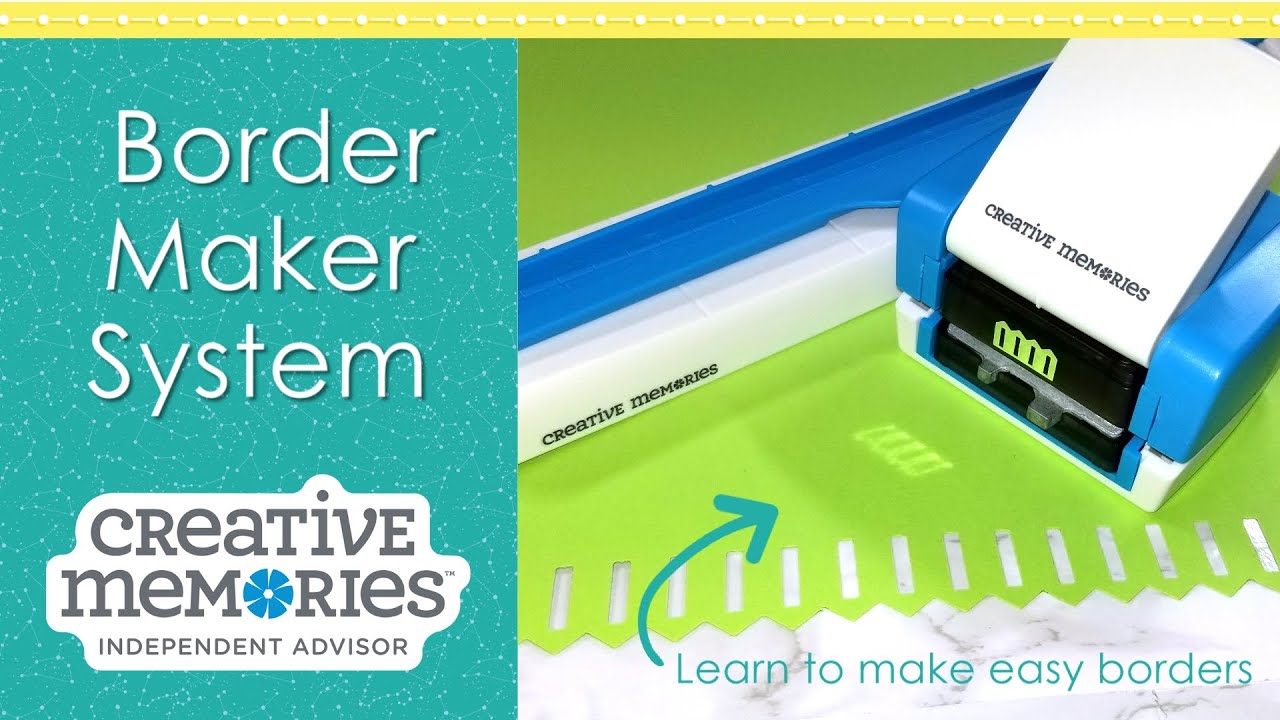 How to Use the Creative Memories Border Maker System
