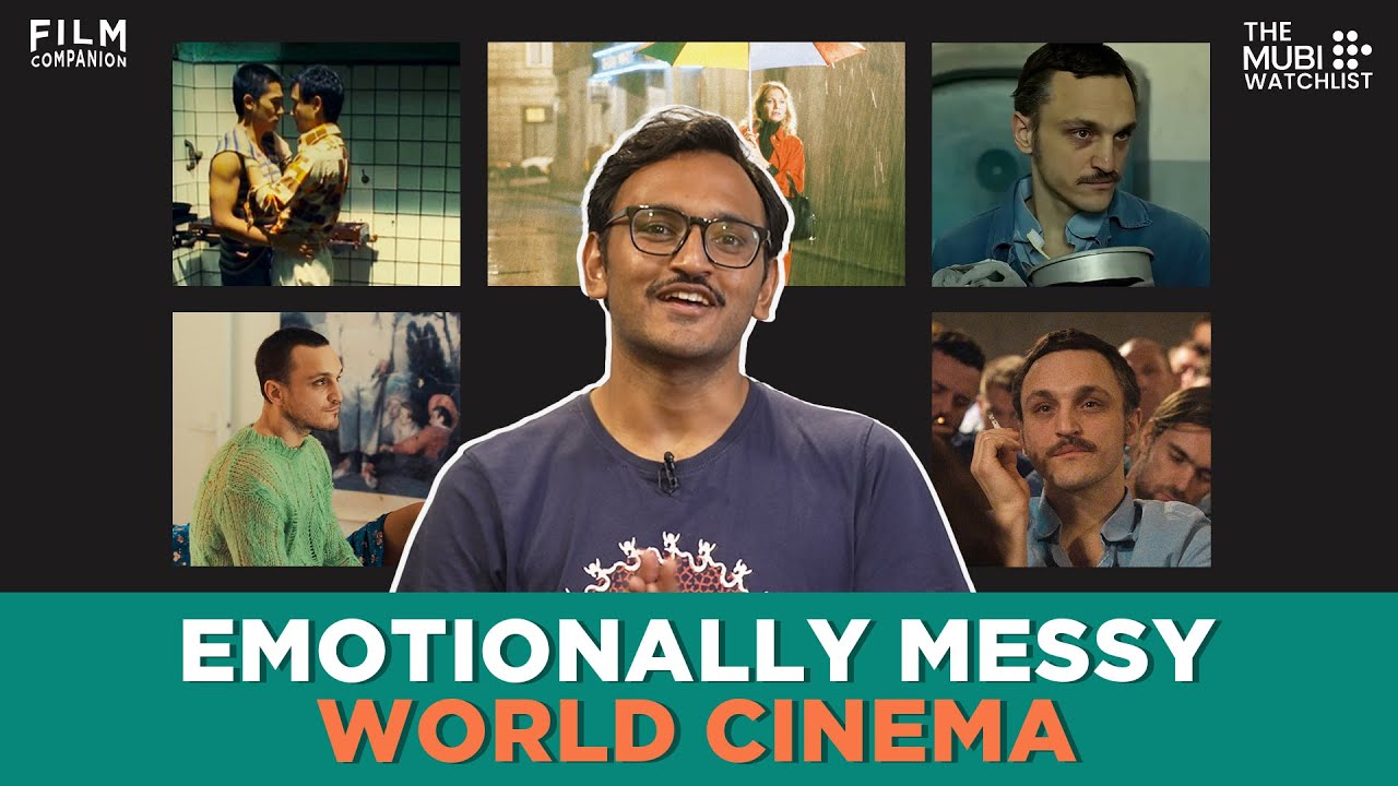 The MUBI Watchlist | Emotionally Messy World Cinema | Film Companion