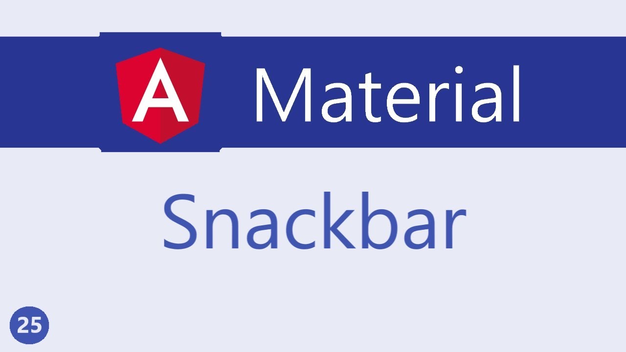 Angular Material Tutorial - 25 - Snackbar