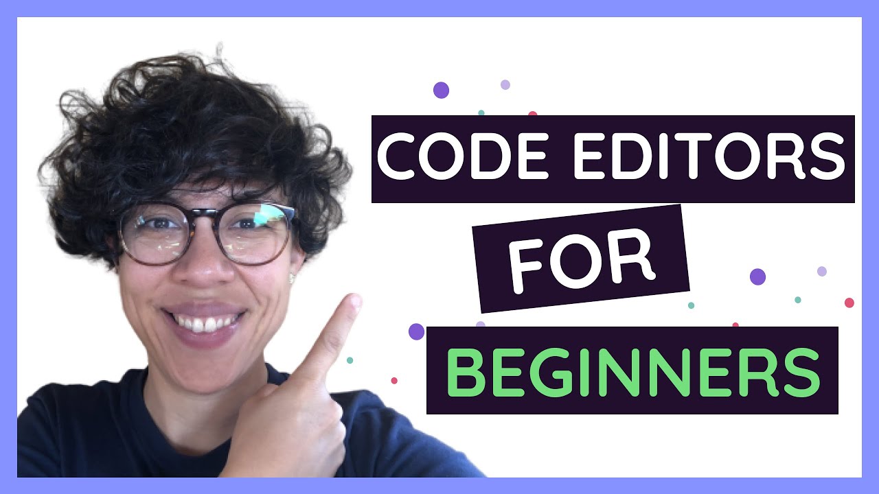 Code Editors for BEGINNERS: Where to write HTML, CSS, and Javascript Code