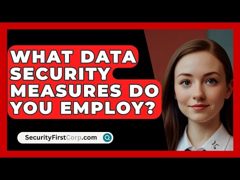 What Data Security Measures Do You Employ? - SecurityFirstCorp.com
