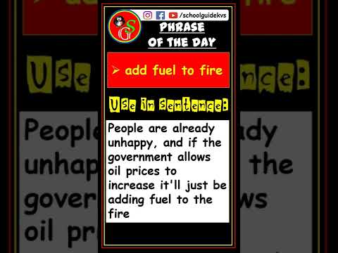 Add Fuel to Fire | Idioms and Phrases | School Guide