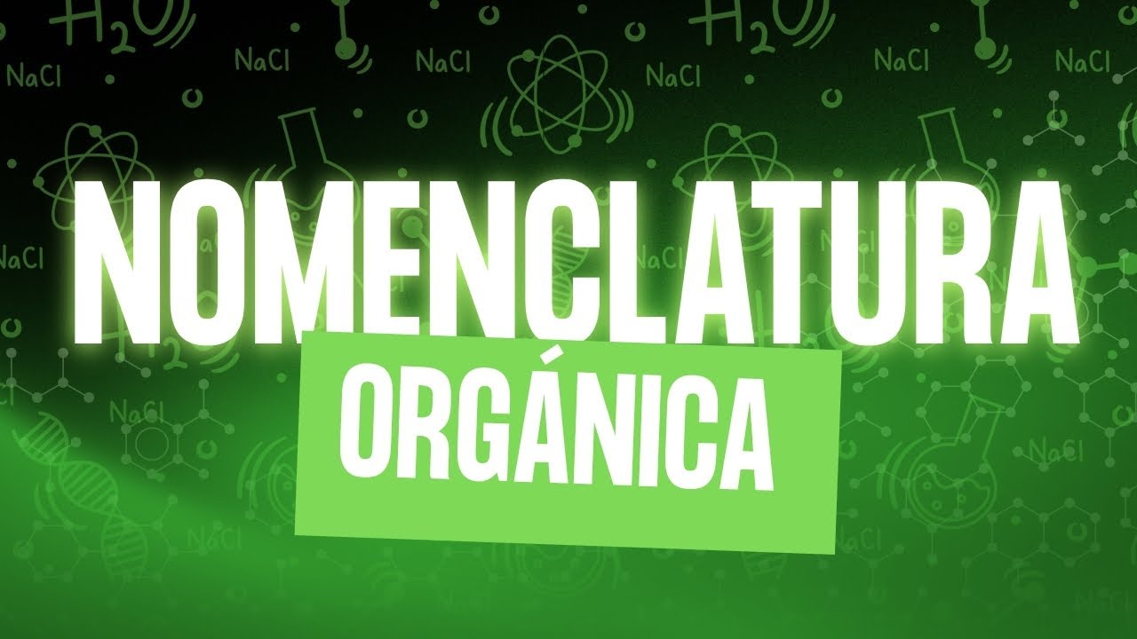 TODA la Nomenclatura ORGÁNICA en UN VIDEO