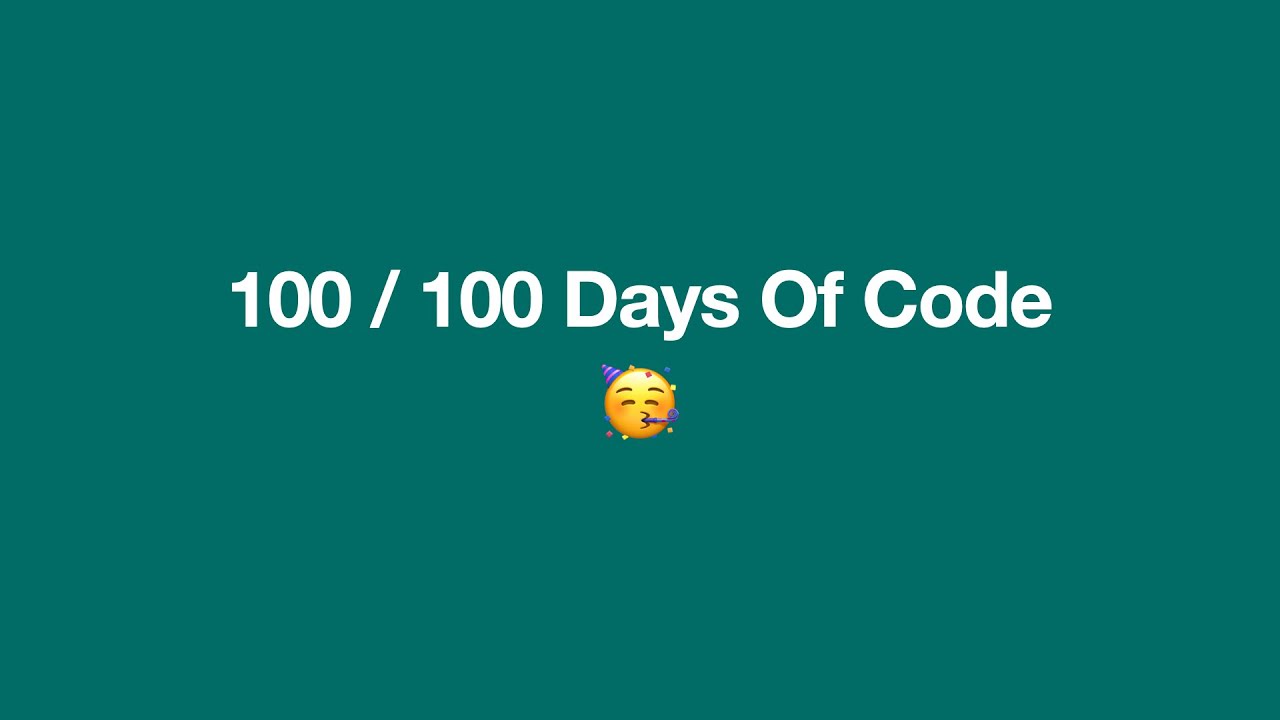 Completing my 100 Days Of Code Challenge