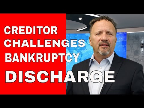 HOW A CREDITOR CAN CHALLENGE THE DISCHARGE OF YOUR DEBT
