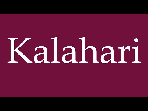 How to Pronounce ''Kalahari'' Correctly in German
