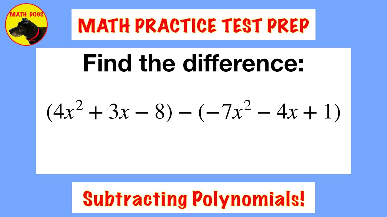 Math Practice Test Prep 7 (Subtract Polynomials!)