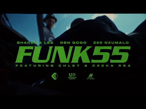 Shakes & Les, DBN Gogo & Zee Nxumalo - Funk 55 [Ft. Ceeka RSA and Chley] (Official Video)
