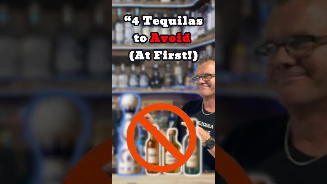 4 Tequilas to Avoid (At First!) 🚫