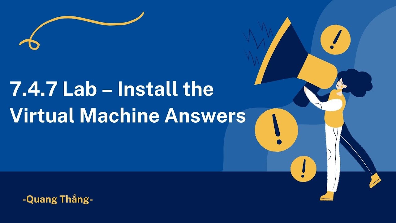 7.4.7 Lab – Install the Virtual Machine Answers