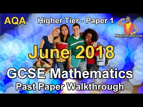 GCSE Maths AQA June 2018 Paper 1 Higher Tier Walkthrough (24 May 2018)
