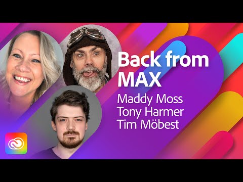 Back from MAX Q&A with Maddy, Tony and Tim | Adobe Live