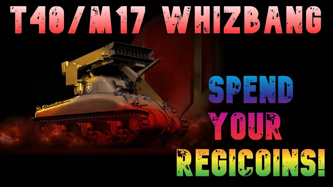 T40/M17 Whizbang Spend Your Regicoins! ll Wot Console - World of Tanks Modern Armor