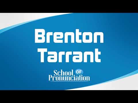 Learn How To Pronounce Brenton Tarrant