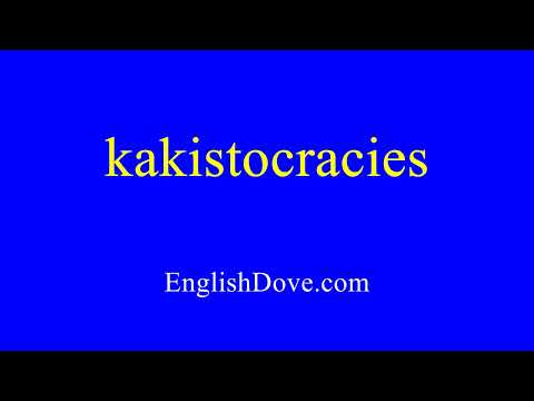 How to pronounce kakistocracies in American English