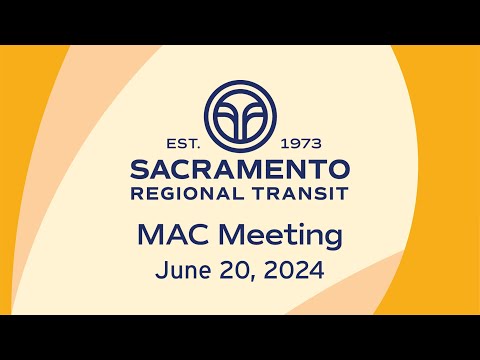 Sacramento Regional Transit MAC Meeting June 20th, 2024
