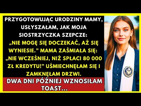 Usłyszałam Siostrę Szeptającą, Że Czeka, Aż Odejdziesz Uśmiechnęłam Się I Zamknęłam Drzwi