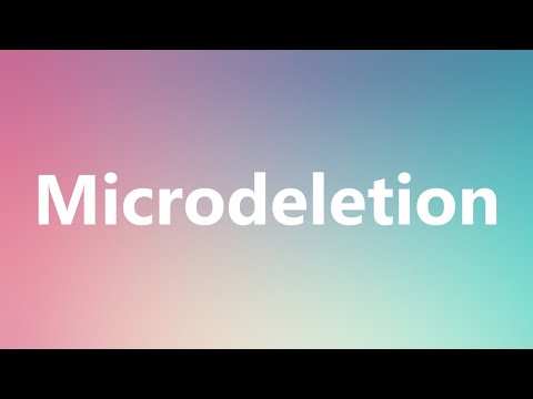 Microdeletion - Medical Meaning and Pronunciation