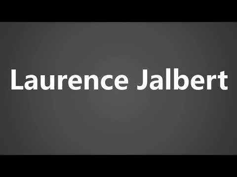 How To Pronounce Laurence Jalbert