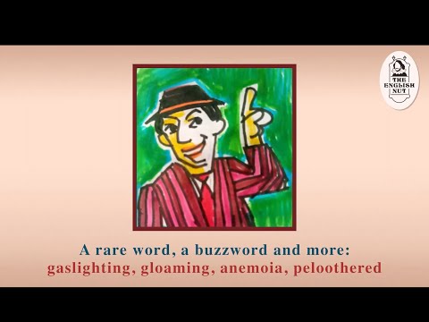 A rare word, a buzzword and more: gaslighting, gloaming, anemoia, peloothered