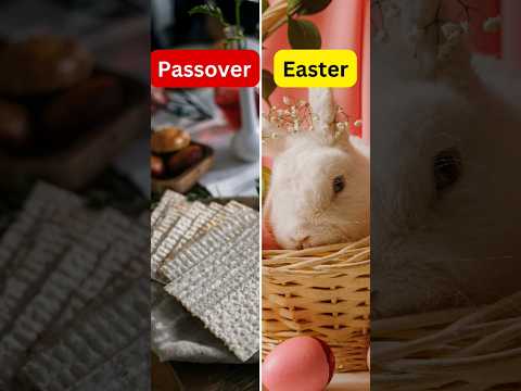 The difference between Passover and Easter