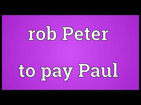 Rob Peter to pay Paul Meaning