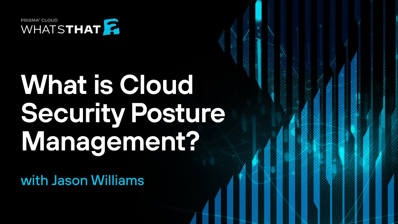 What Is Cloud Security Posture Management (CSPM)? How to Secure Multicloud Environments