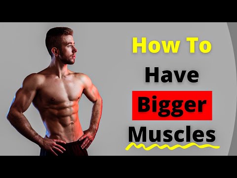 How To Have Bigger Muscles – Simple Exercises To Get Bigger Muscles ...