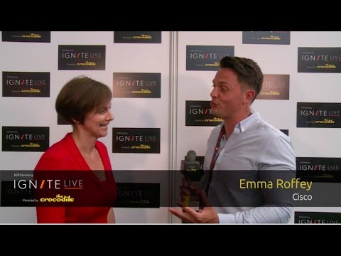 Ignite 2017 Q&A – Transforming marketing culture (Cisco’s Emma Roffey ...
