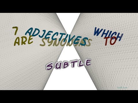 subtle - 8 adjectives having the meaning of subtle (sentence examples)