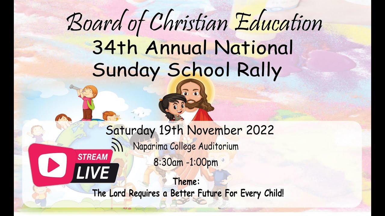 34th ANNUAL NATIONAL SUNDAY SCHOOL RALLY 2022