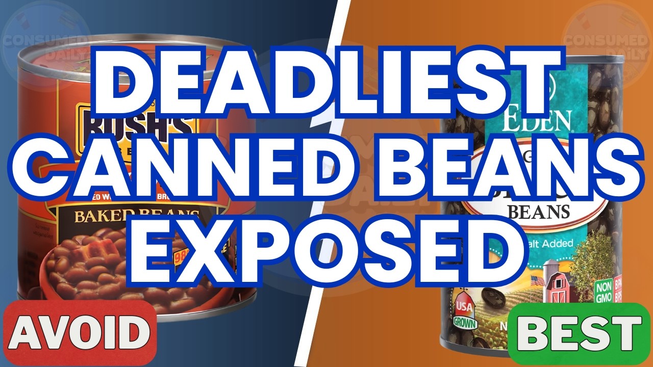 7 Canned Bean Brands to AVOID Eating NOW! (And 2 That Are Worth Buying)