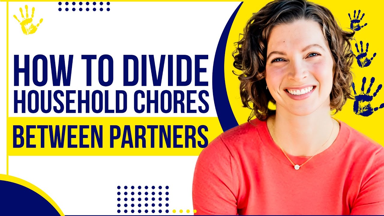 How To Divide Household Chores Between Partners | Parent-Child Relationships